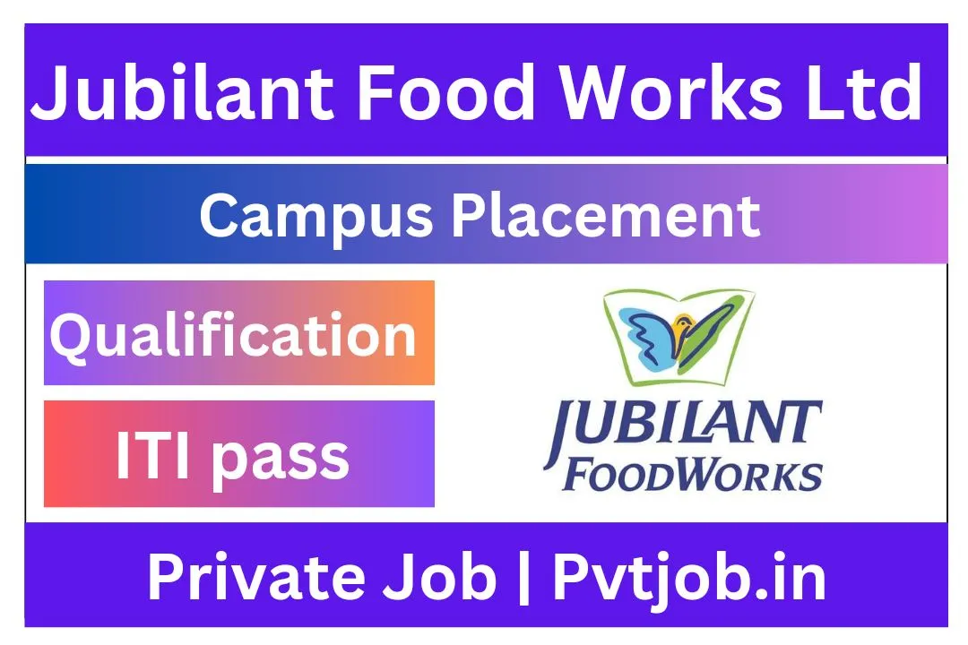 Jubilant Food Works Ltd Recruitment 2023: ITI Jobs Campus Drive - PVTJOB Jubilant Food Works Ltd Recruitment 2023: ITI Jobs Campus Drive - PVTJOB
