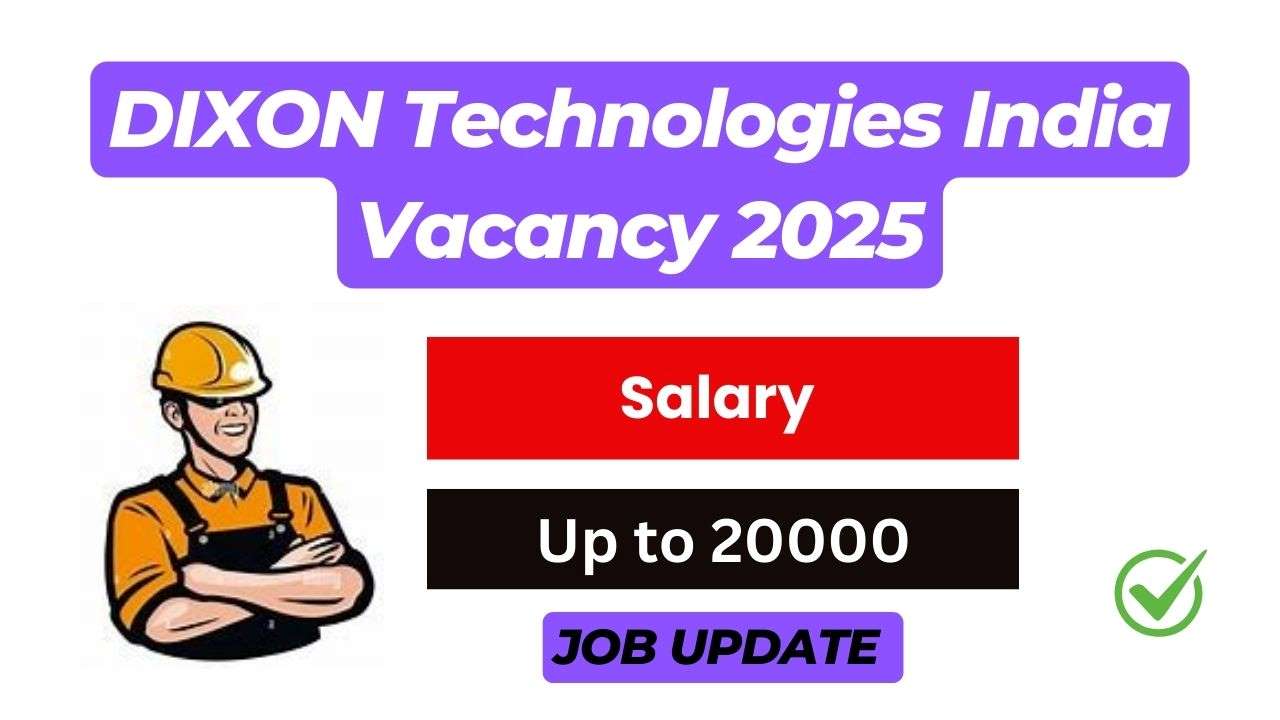 DIXON Technologies India Vacancy 2025 | Free Campus Placement - PVTJOB ...
